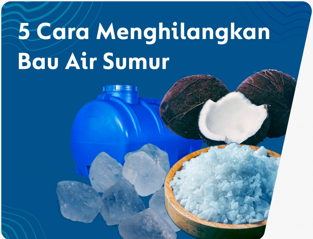 Cara Menghilangkan Bau Air Sumur